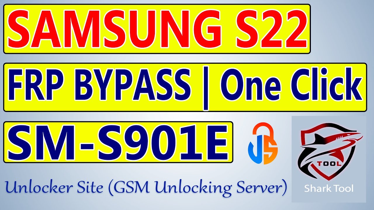 Samsung S22 (SM-S901E) FRP Bypass | Shark Tool | One Click - YouTube