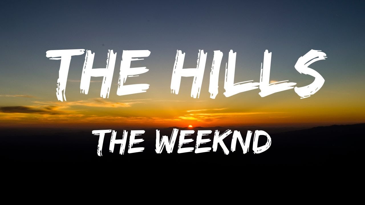 The Weeknd - The Hills (Lyrics Video) - YouTube