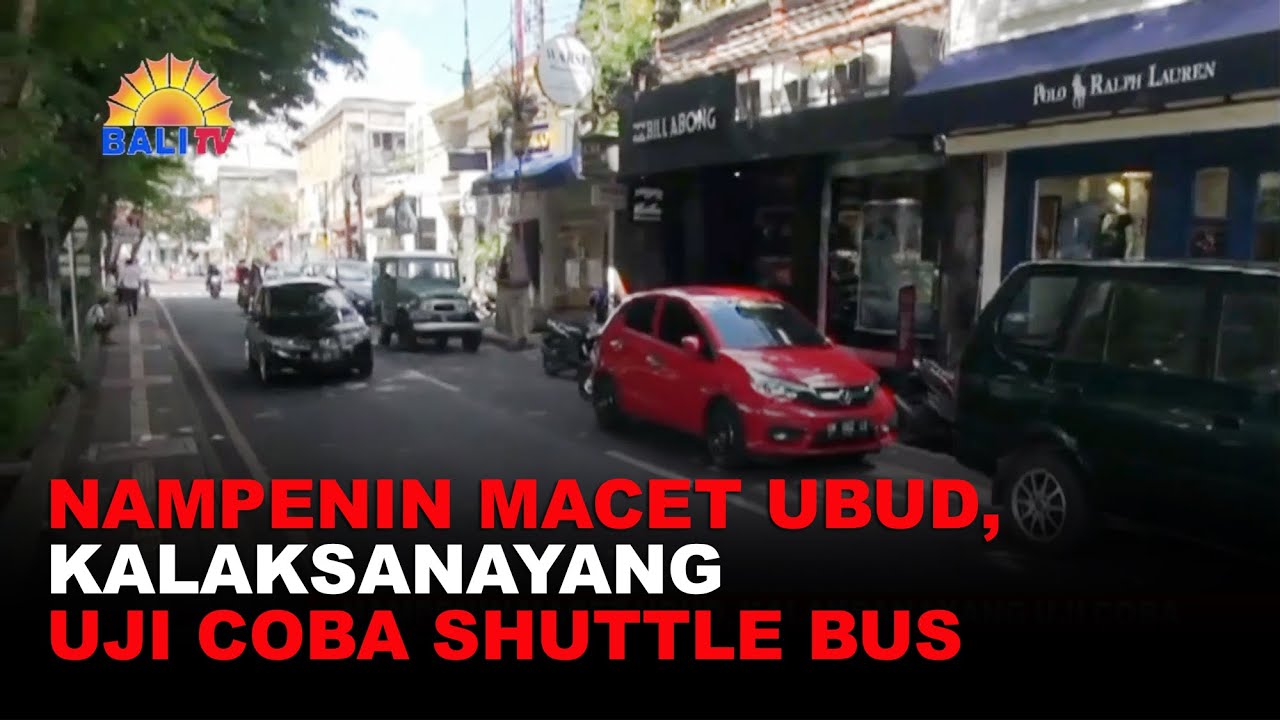 NAMPENIN MACET UBUD, KALAKSANAYANG UJI COBA SHUTTLE BUS - YouTube