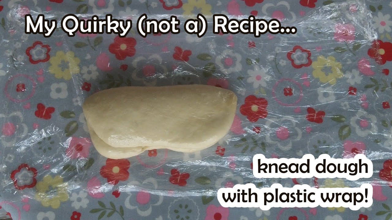Knead Bread Dough using Plastic Wrap - super easy technique (保鮮膜揉麵團 ...