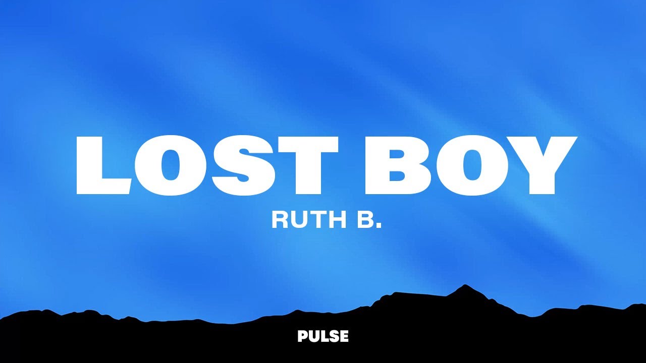 Ruth B. - Lost Boy (Lyrics) - YouTube