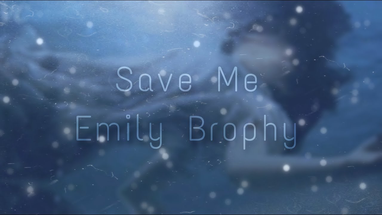 Save Me - Lyric Video - Emily Brophy - VC - YouTube