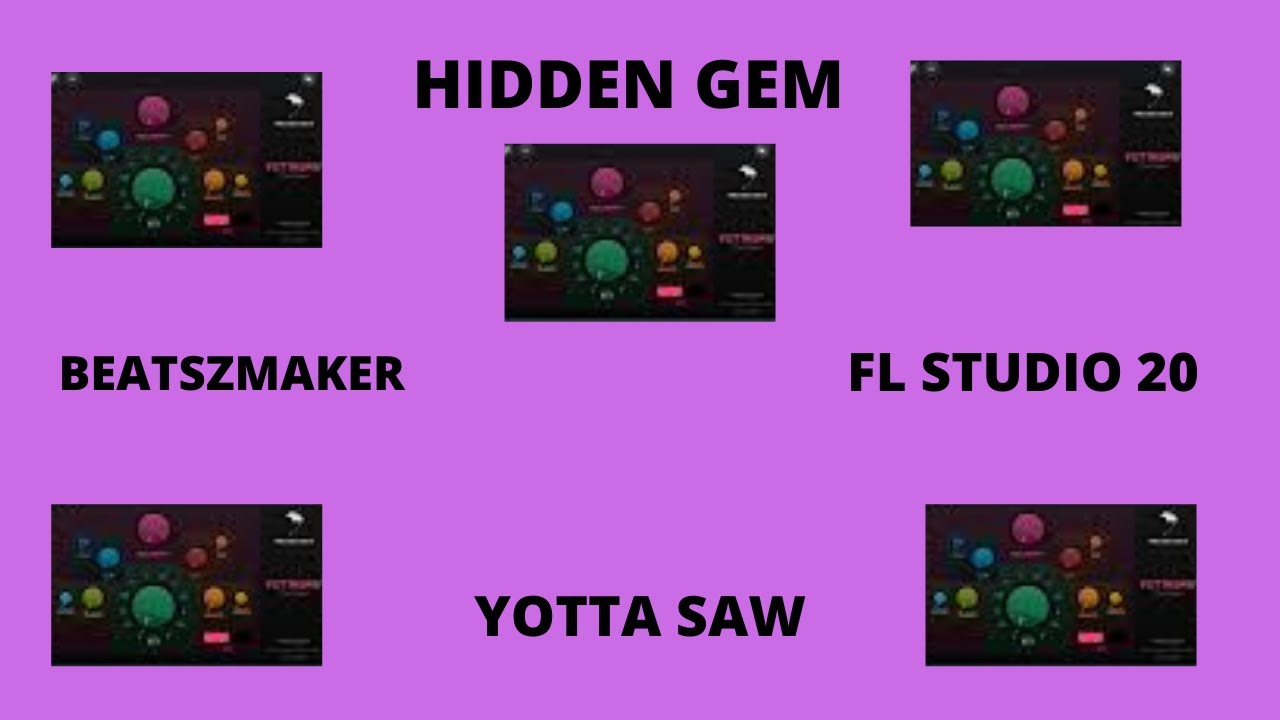FIRE SECRET HIDDEN (GEM) PATCHER YOTTA SAW PLUGIN FL STUDIO 20 (2020 ...