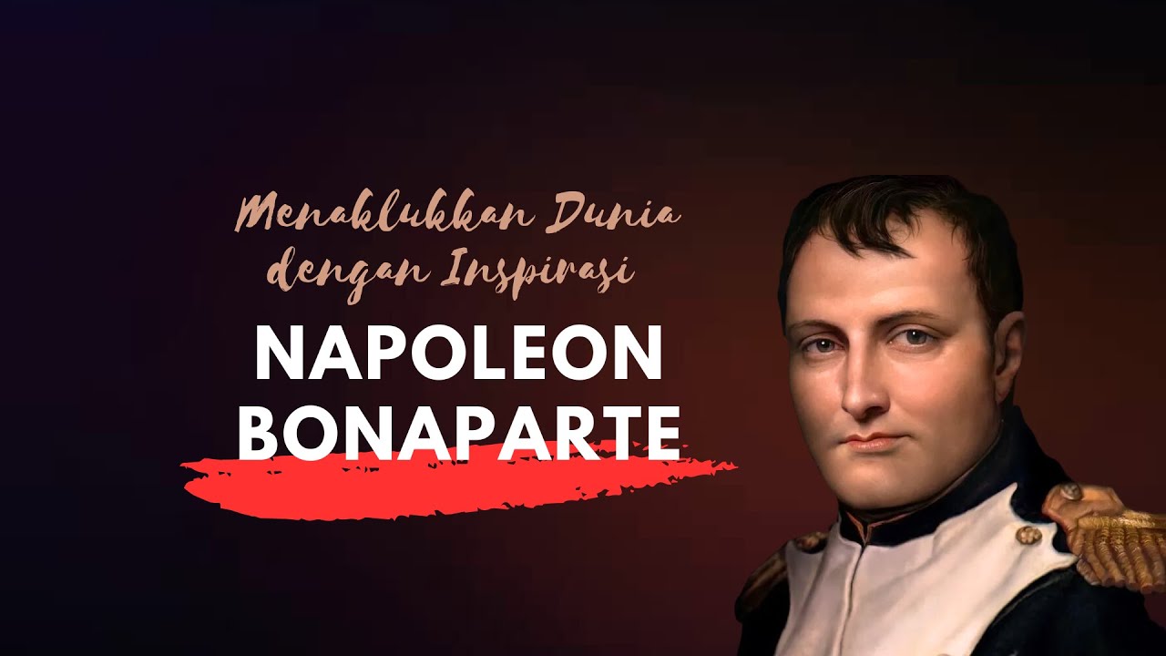Menaklukkan Dunia dengan Inspirasi dari Napoleon Bonaparte - YouTube