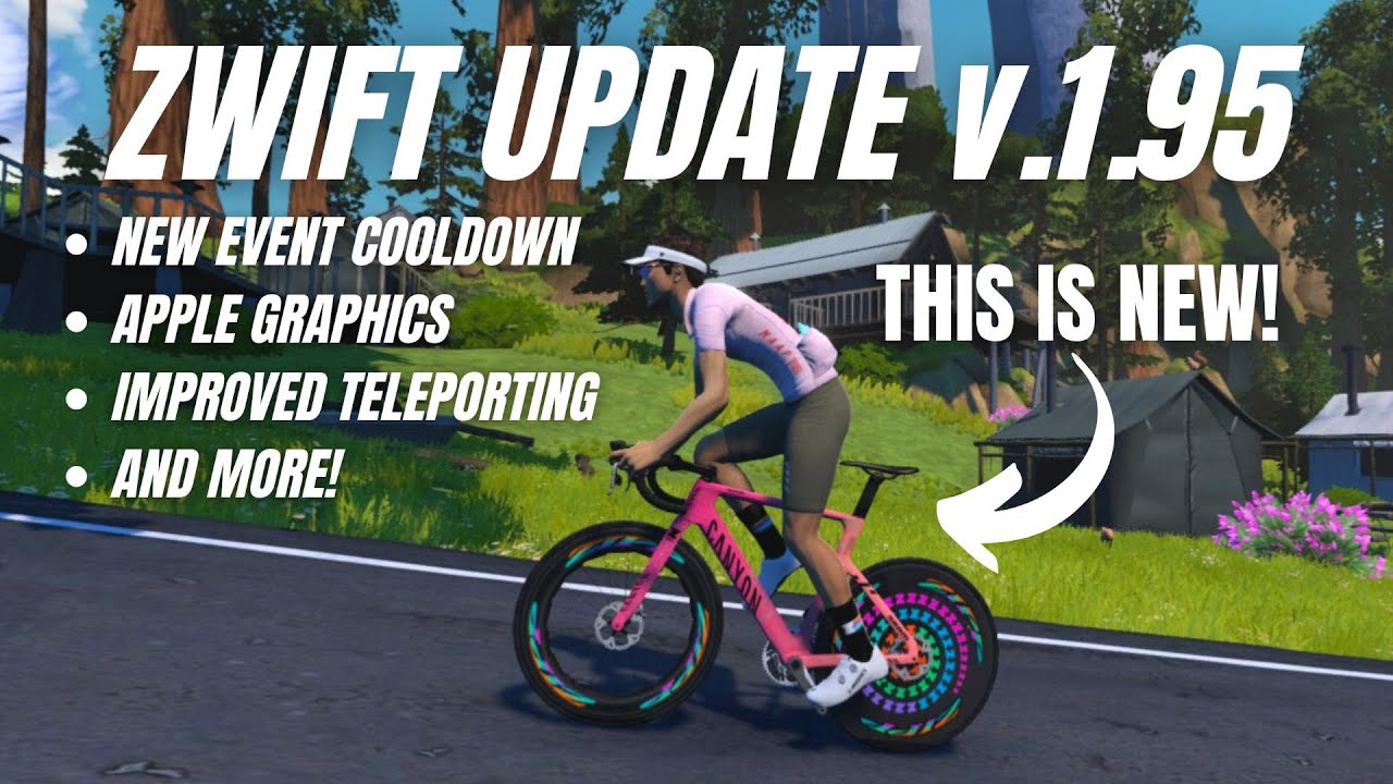 Zwift Update 1.95: NEW Event Cooldown, IMPROVED Apple Graphics, More ...