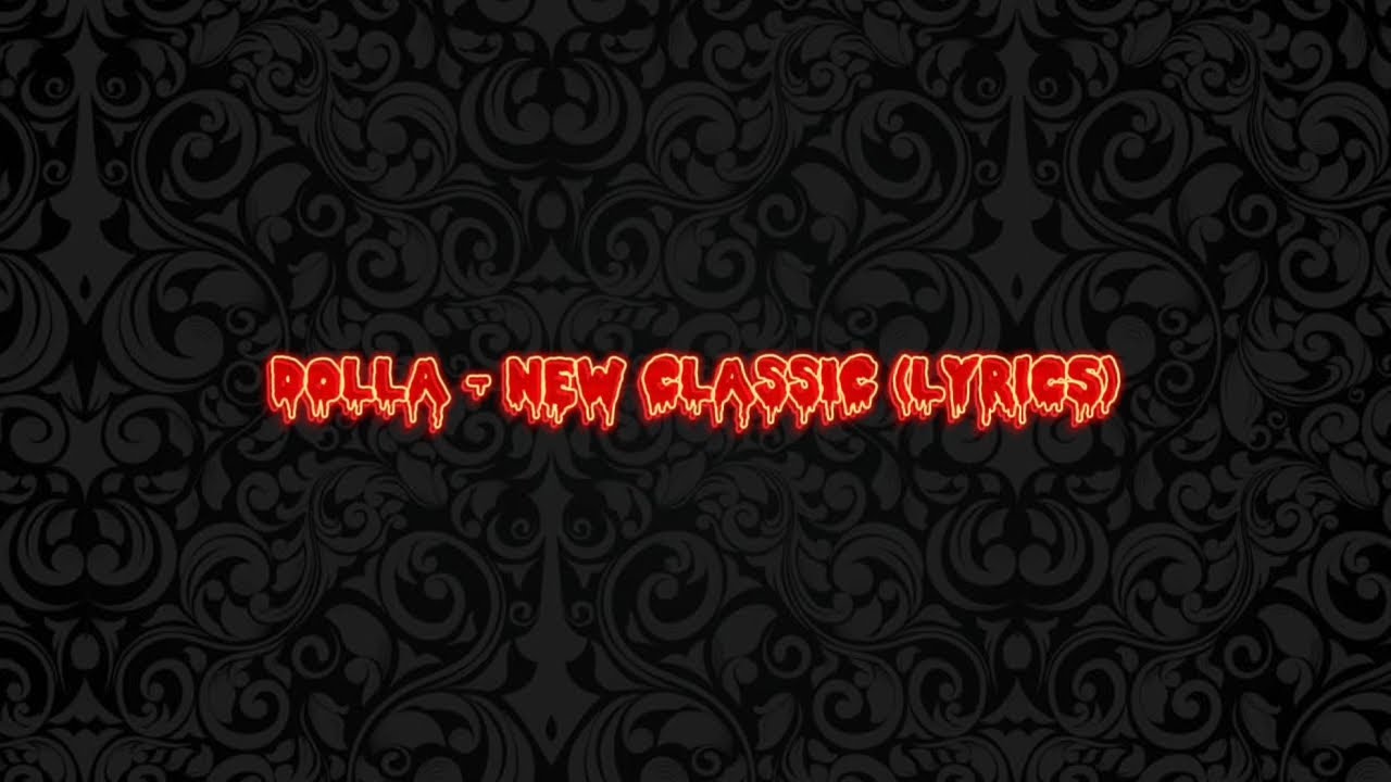 DOLLA - New Classic (Lyrics) - YouTube