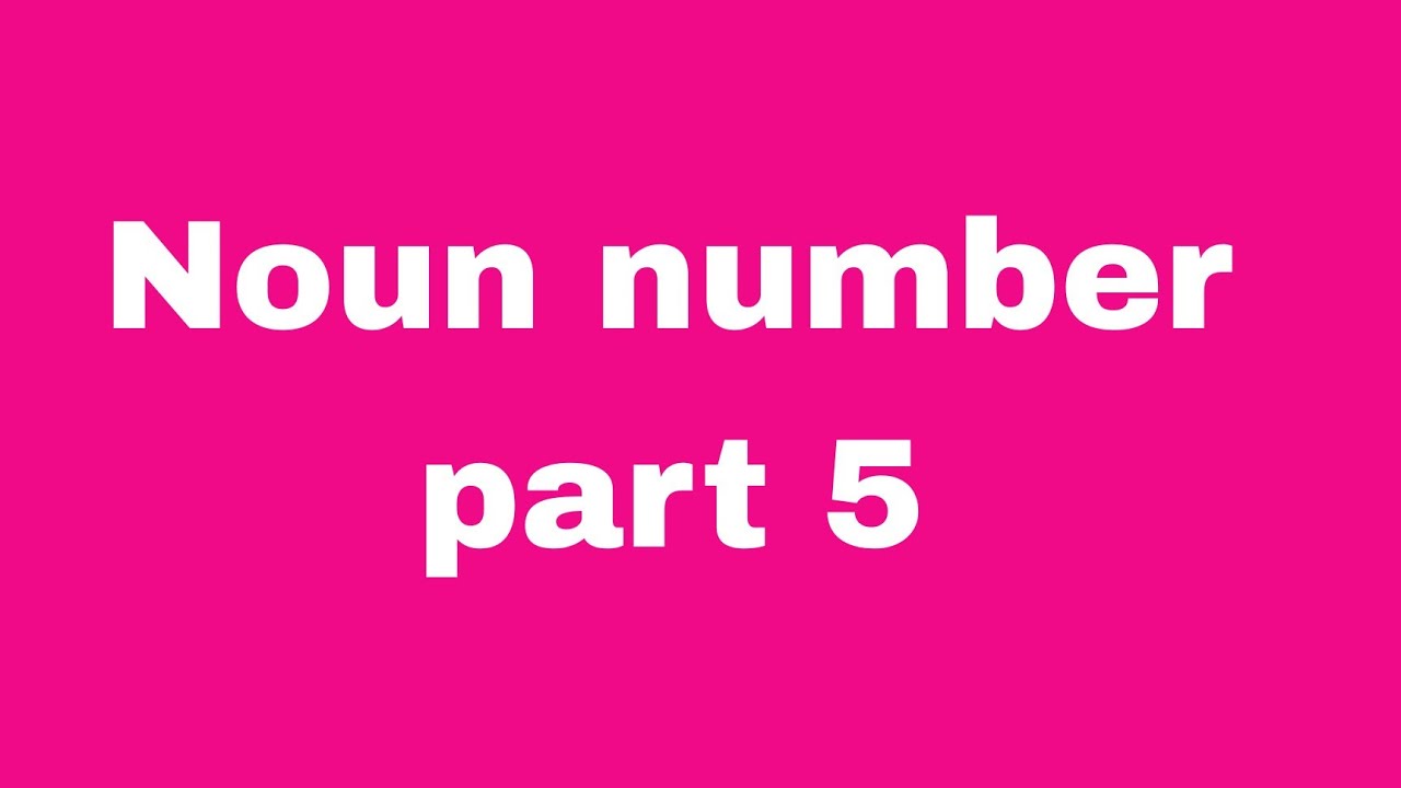 Noun number part 5 - YouTube