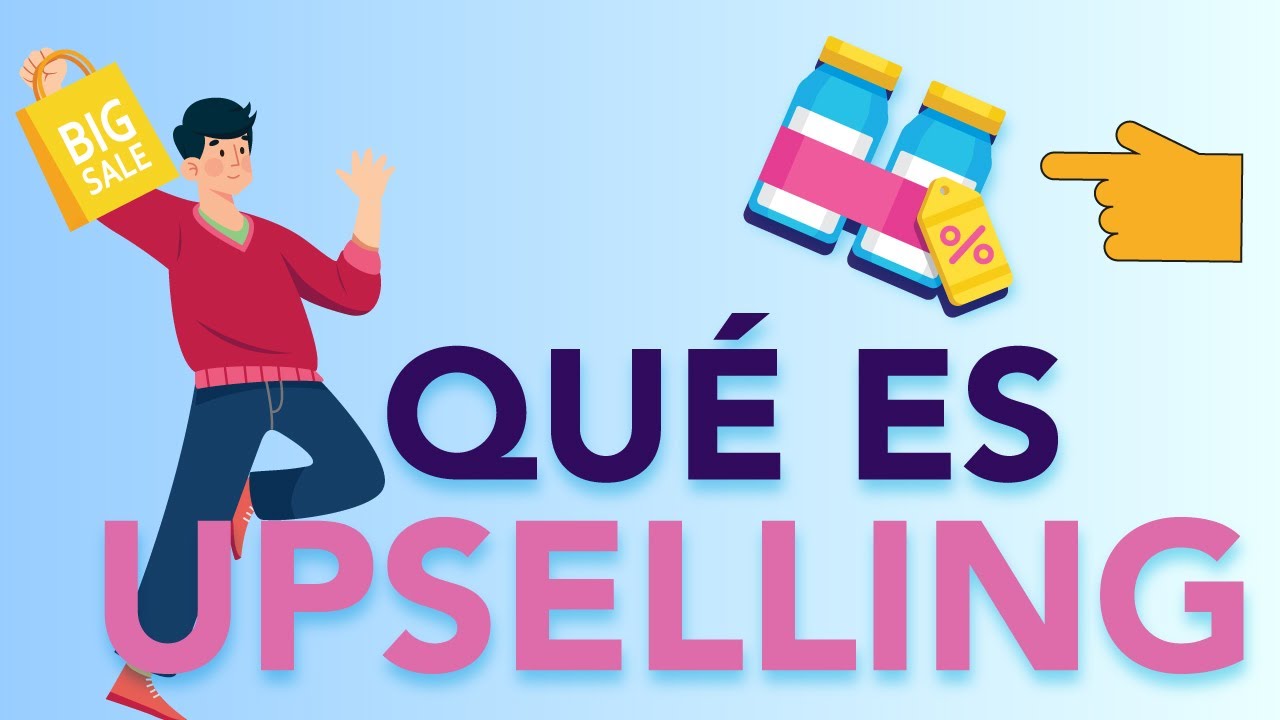 ¿Qué es el UPSELLING? - YouTube