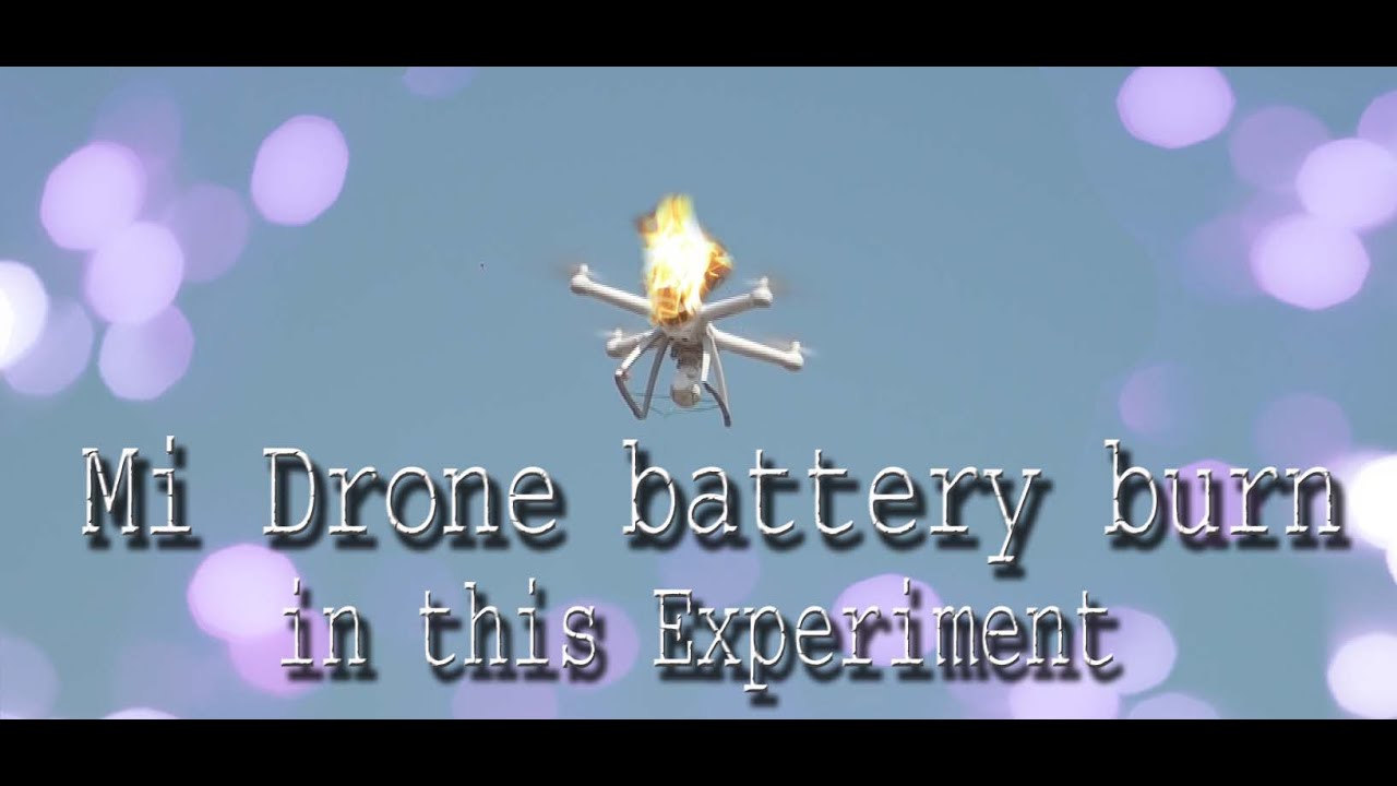 mi drone battery burn in this experiment - YouTube