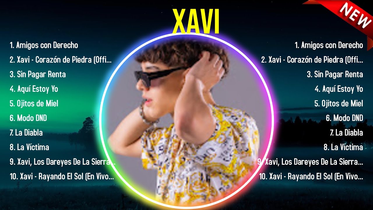 Best Songs of Xavi full album 2024 ~ Top 10 songs - YouTube