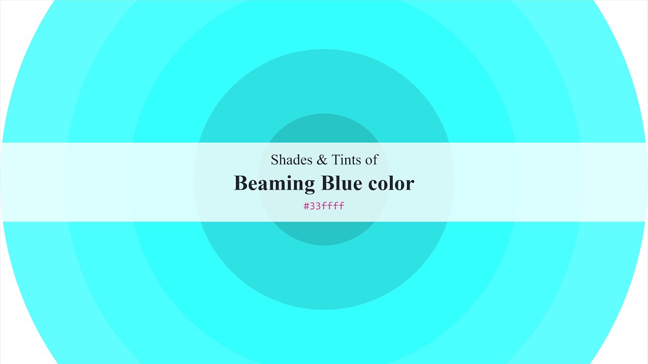 Shades & Tints of Beaming Blue color #33ffff A Cool Blue color #2de2e2 ...