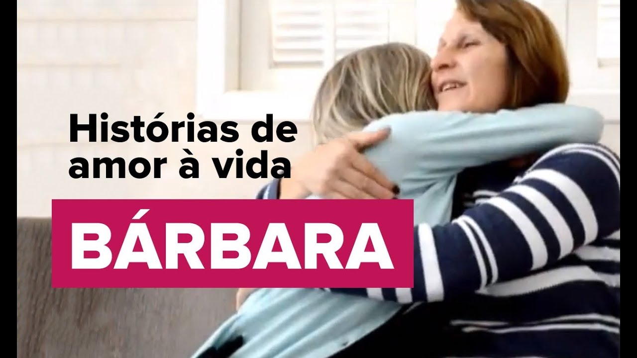 Dia das Mães - História de Amor à Vida (Bárbara) - YouTube