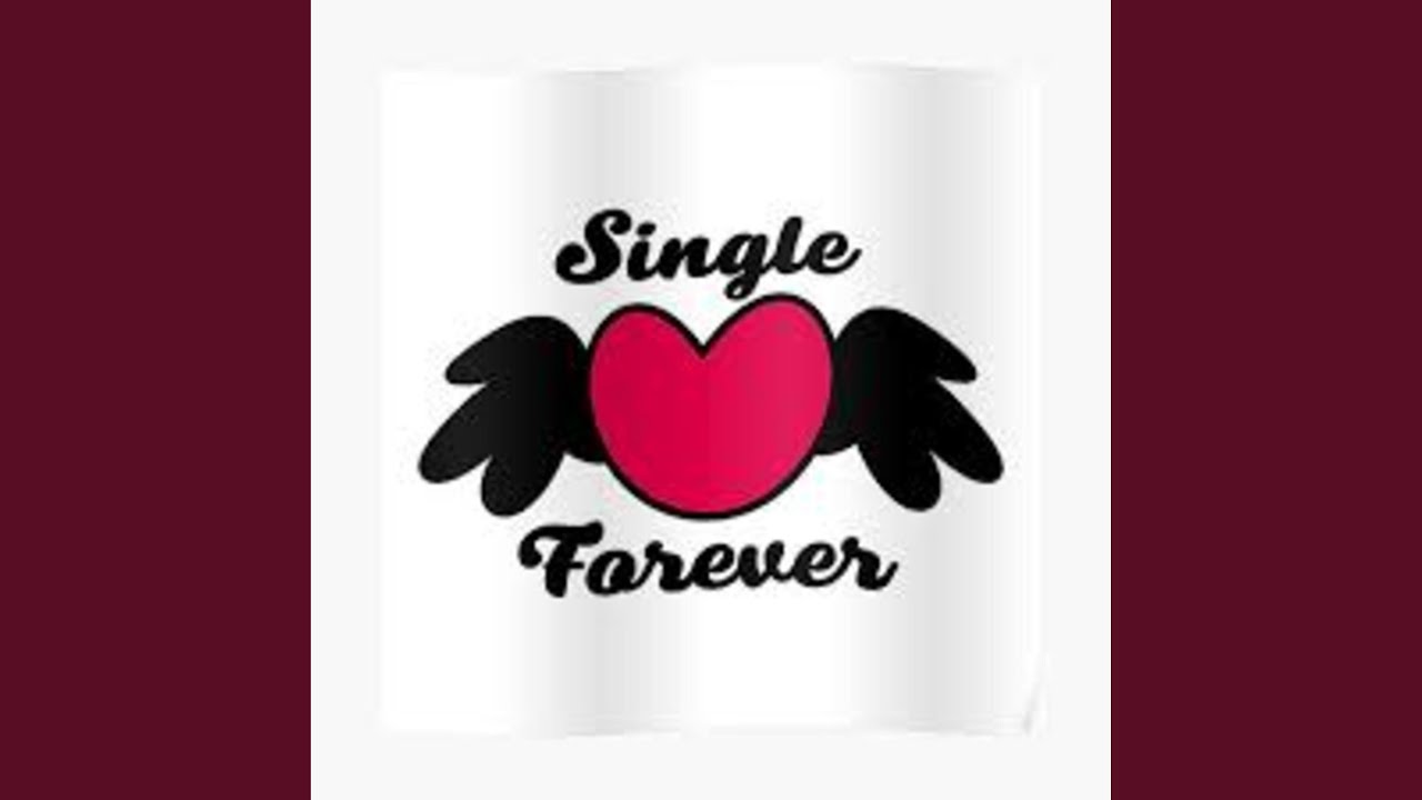 Single Forever - YouTube