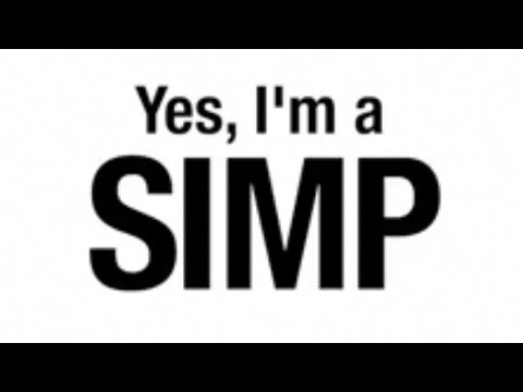 Yes, I'm a simp - YouTube