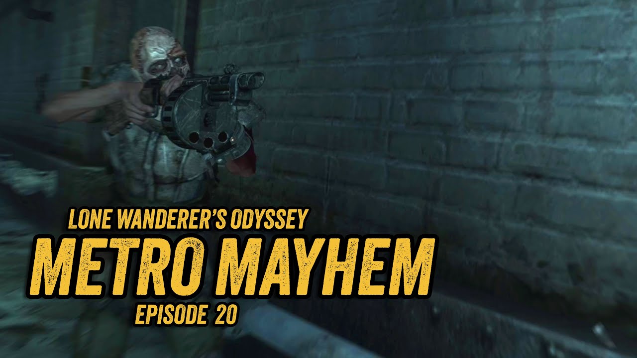 Lone Wanderer's Odyssey Episode 20: Metro Mayhem - YouTube