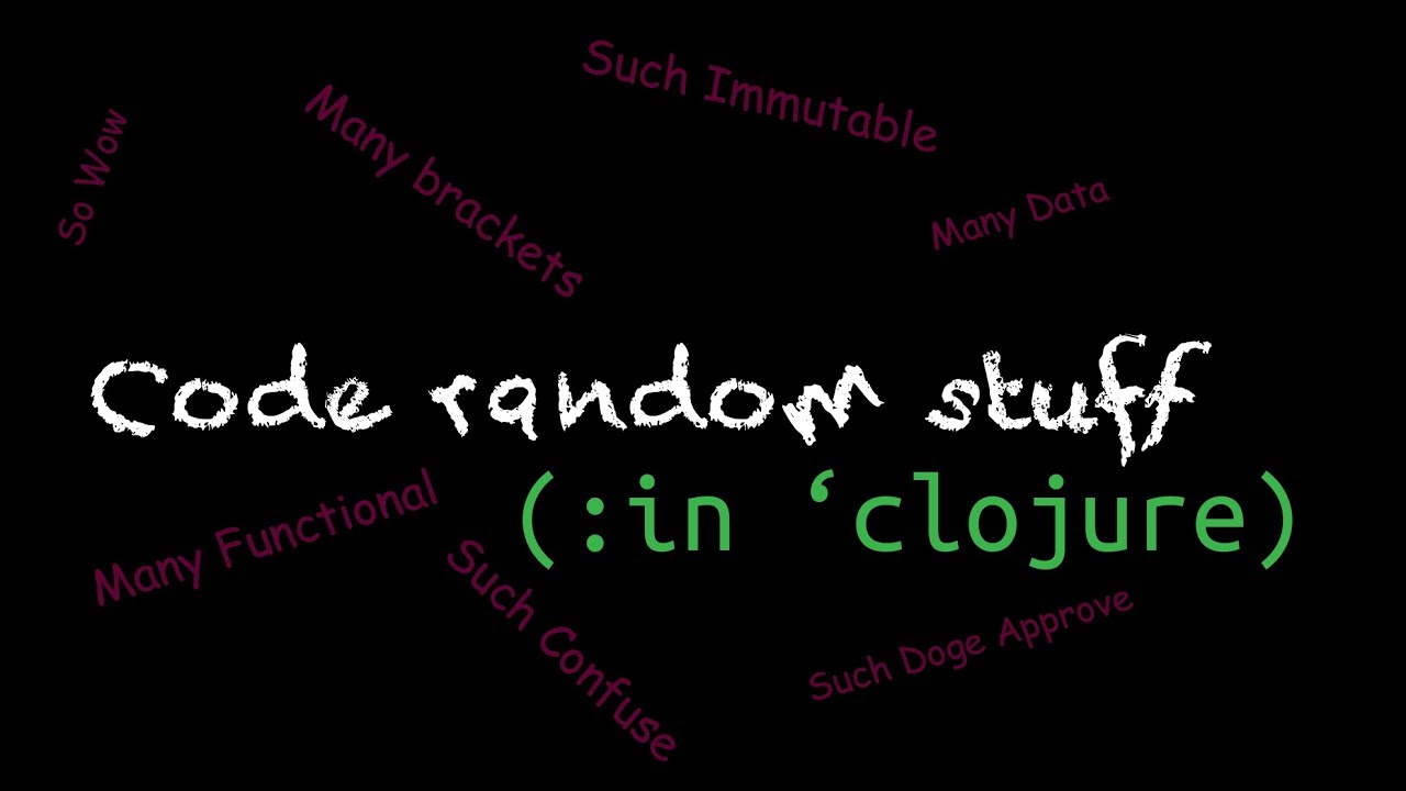 Code Random Stuff In Clojure YouTube Code Random Stuff In Clojure YouTube