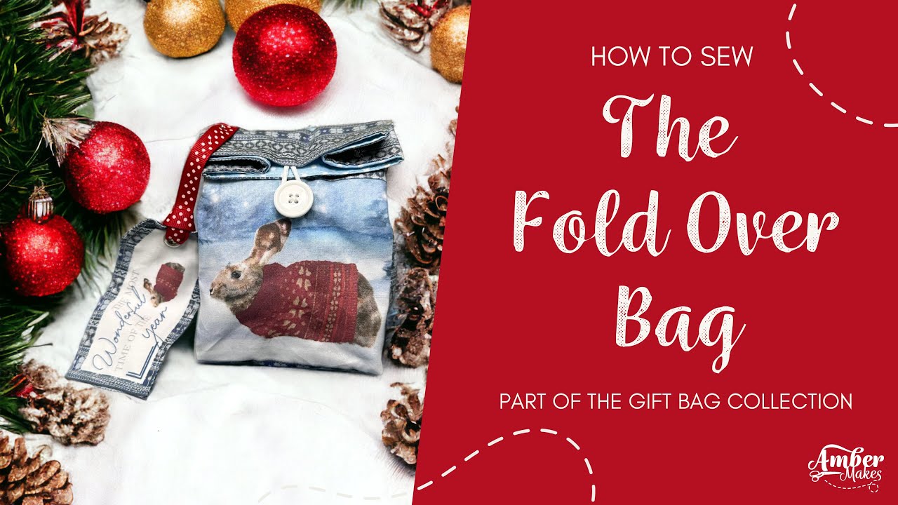 Amber Makes Sewing Tutorial - How to Sew the Fold Over Bag. Part of the ...
