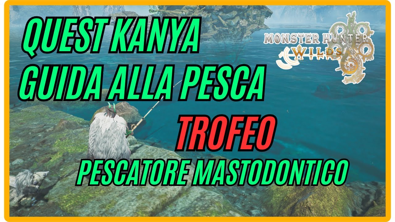 MH Wilds quest di Kanya, dove pescare tutti i pesci e come ottenere ...