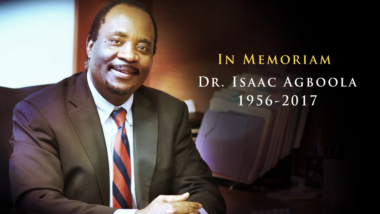 Dr. Isaac Agboola, In Memoriam, 1956-2017 (short version) - YouTube