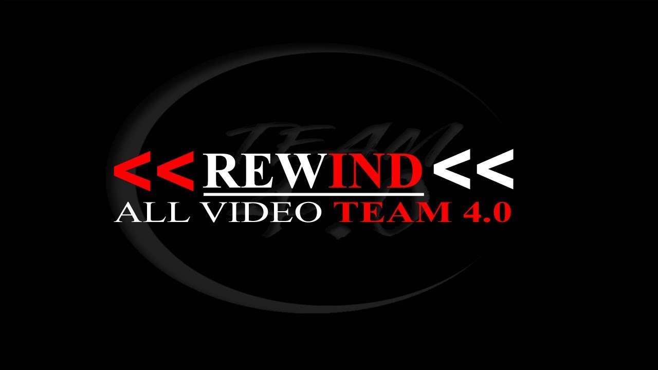 REWIND VIDEO TEAM 4 0 - YouTube