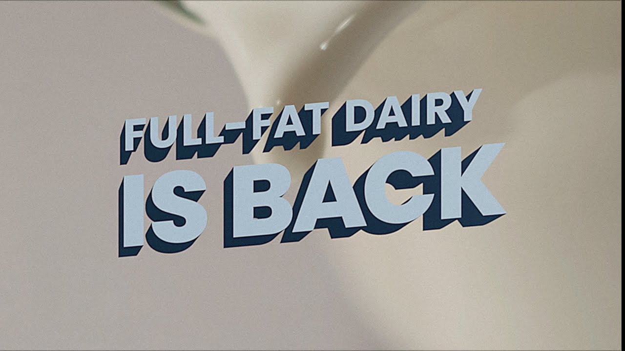 Full-Fat Dairy is Back - YouTube