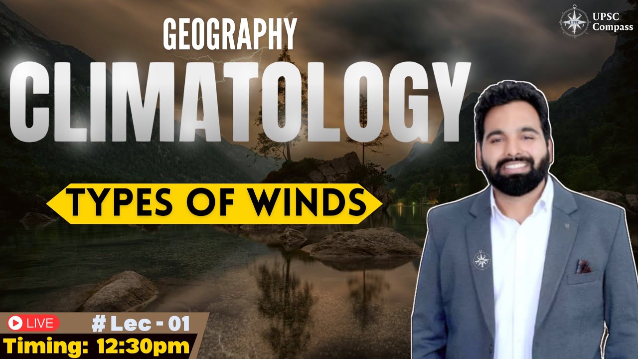 Types of Winds | Climatology | Gaurav Sir | UPSC IAS | UPSC Compass ...