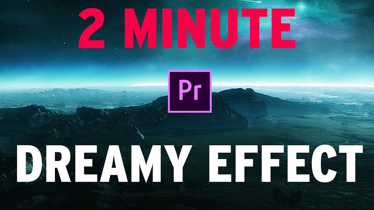 Dreamy Effect Tutorial in Premiere Pro | Dreamy Glow Effect | How To ...