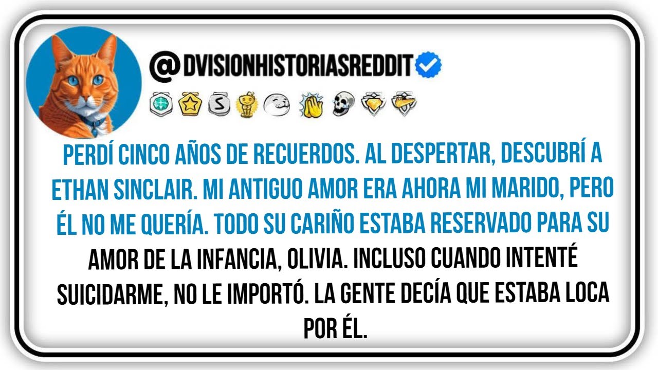 Perdí Cinco Años De Recuerdos. Al Despertar, Descubrí A Ethan Sinclair. Mi Antiguo Amor Era ...