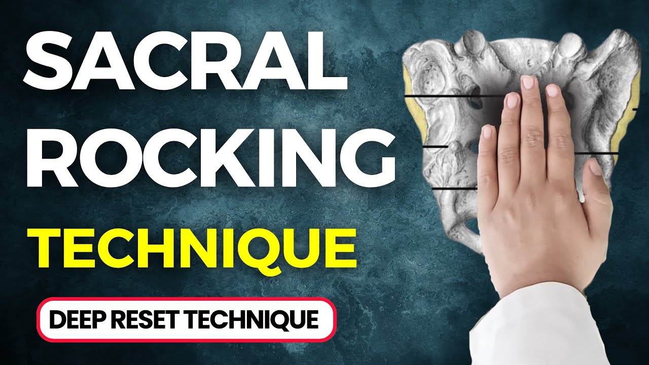 Sacral Rocking Technique. Mobilizing the Craniosacral Rhythm Through ...