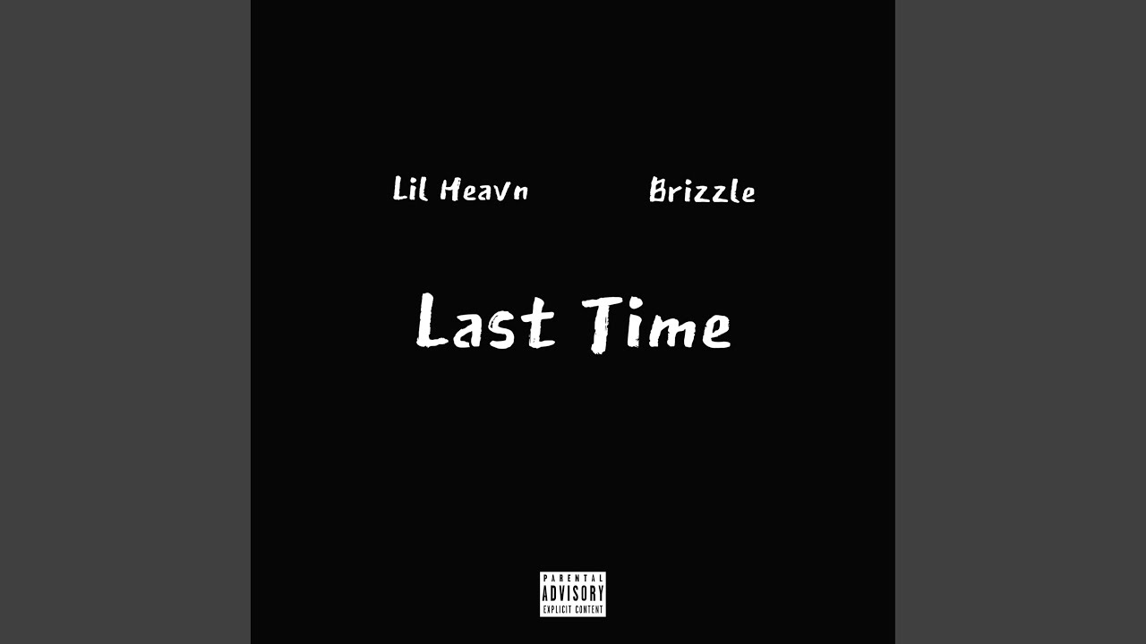 Last Time (feat. Brizzle) - YouTube