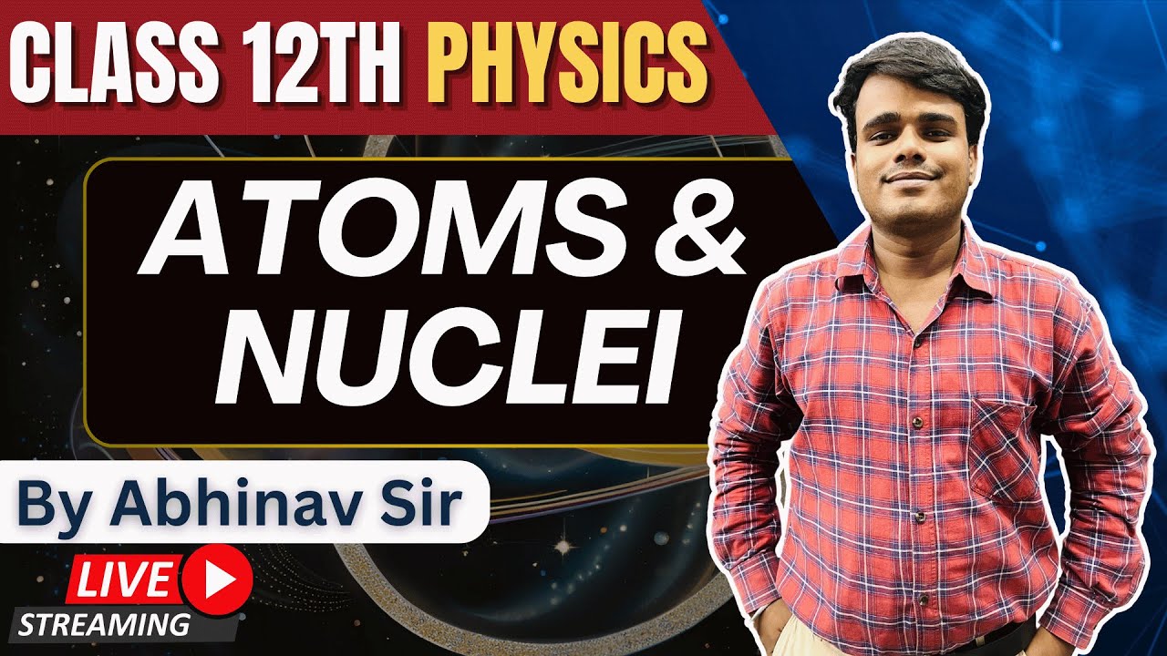 Atom and Nuclei | Part - 2 | Class 12 Physics | By Abhinav Sir - YouTube