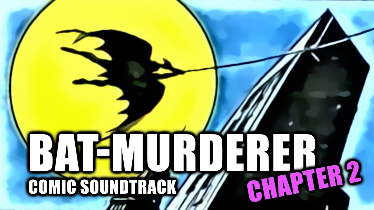 The Bat-Murderer - 02 - Comic Soundtrack - YouTube