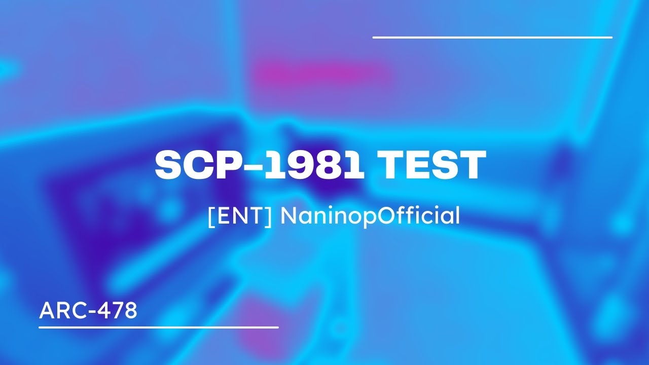SCP-1981 Test [ARC-478] - YouTube