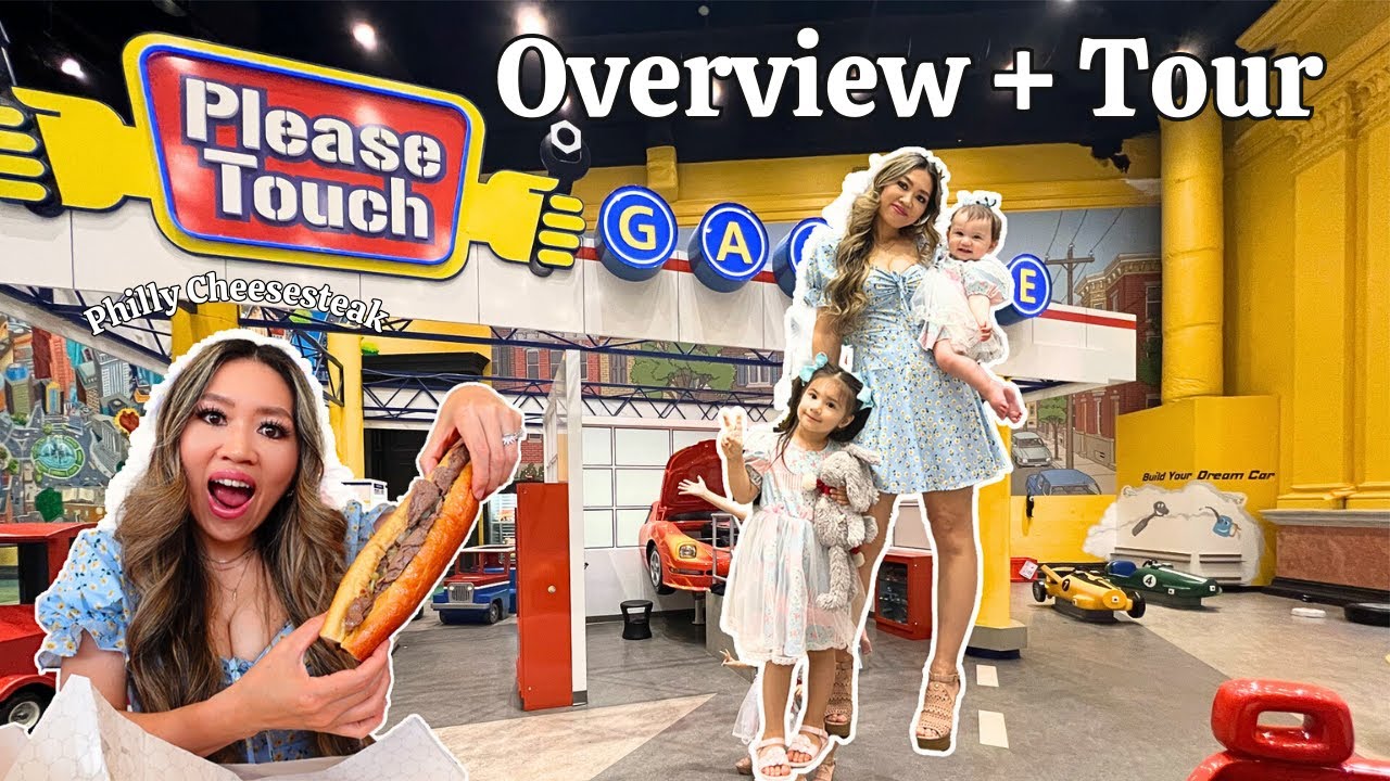 PLEASE TOUCH MUSEUM OVERVIEW AND TOUR + PHILLY CHEESESTEAK | IS IT ...