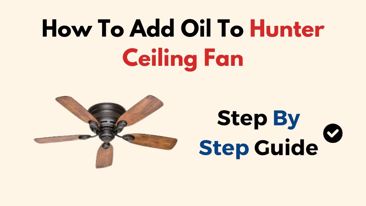 How To Add Oil To Hunter Ceiling Fan - YouTube
