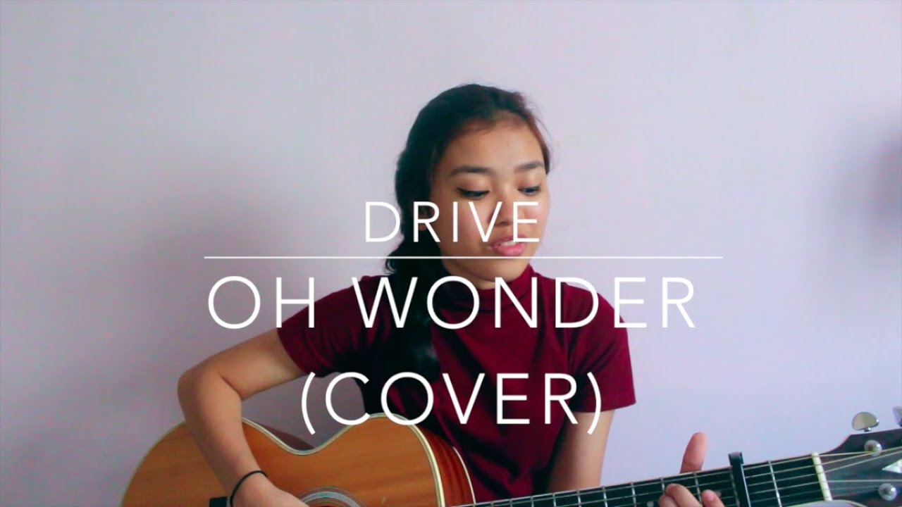 Drive - Oh Wonder (COVER) - YouTube