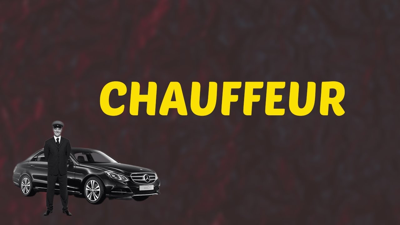What Does CHAUFFEUR Means || Meanings And Definitions With Example in ...