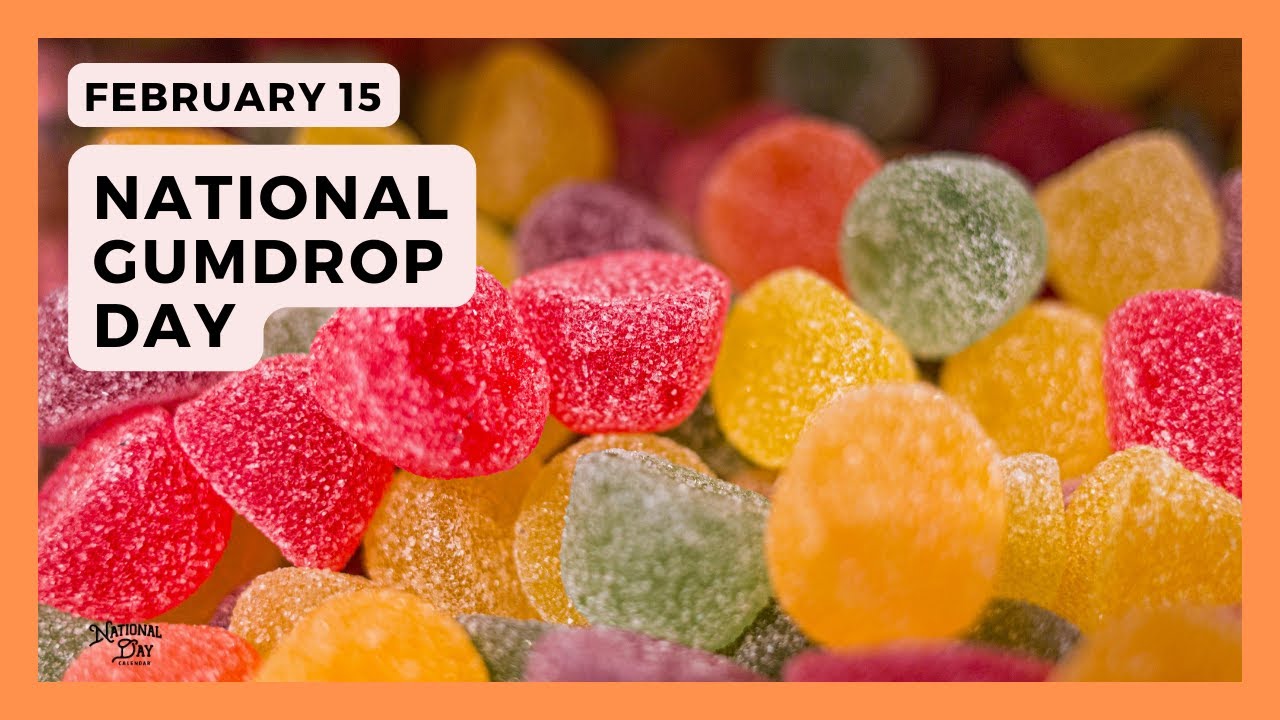 NATIONAL GUMDROP DAY | February 15th - YouTube