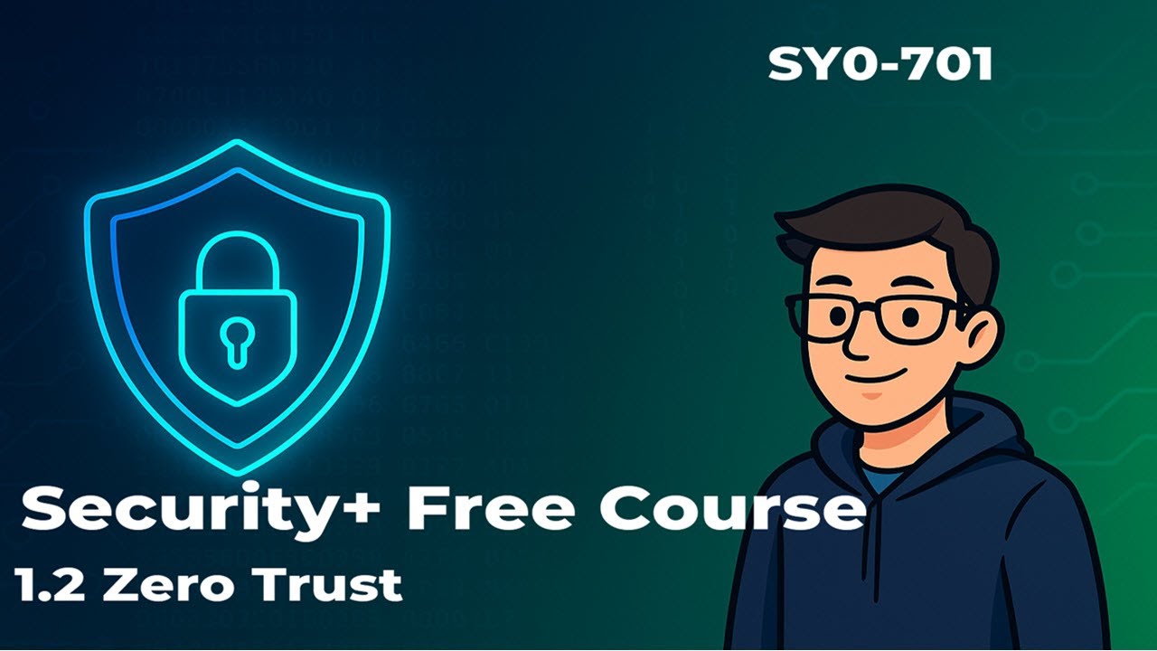CompTIA Security+: Free Course – Zero Trust (M1L2, SY0-701) - YouTube