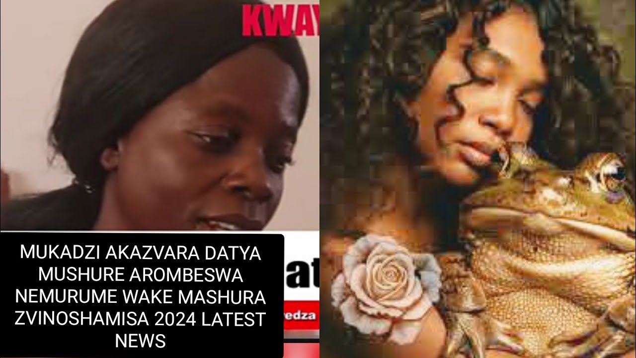 MUKADZI AKAZVARA DATYA MUSHURE AROMBESWA NEMURUME WAKE MASHURA ...
