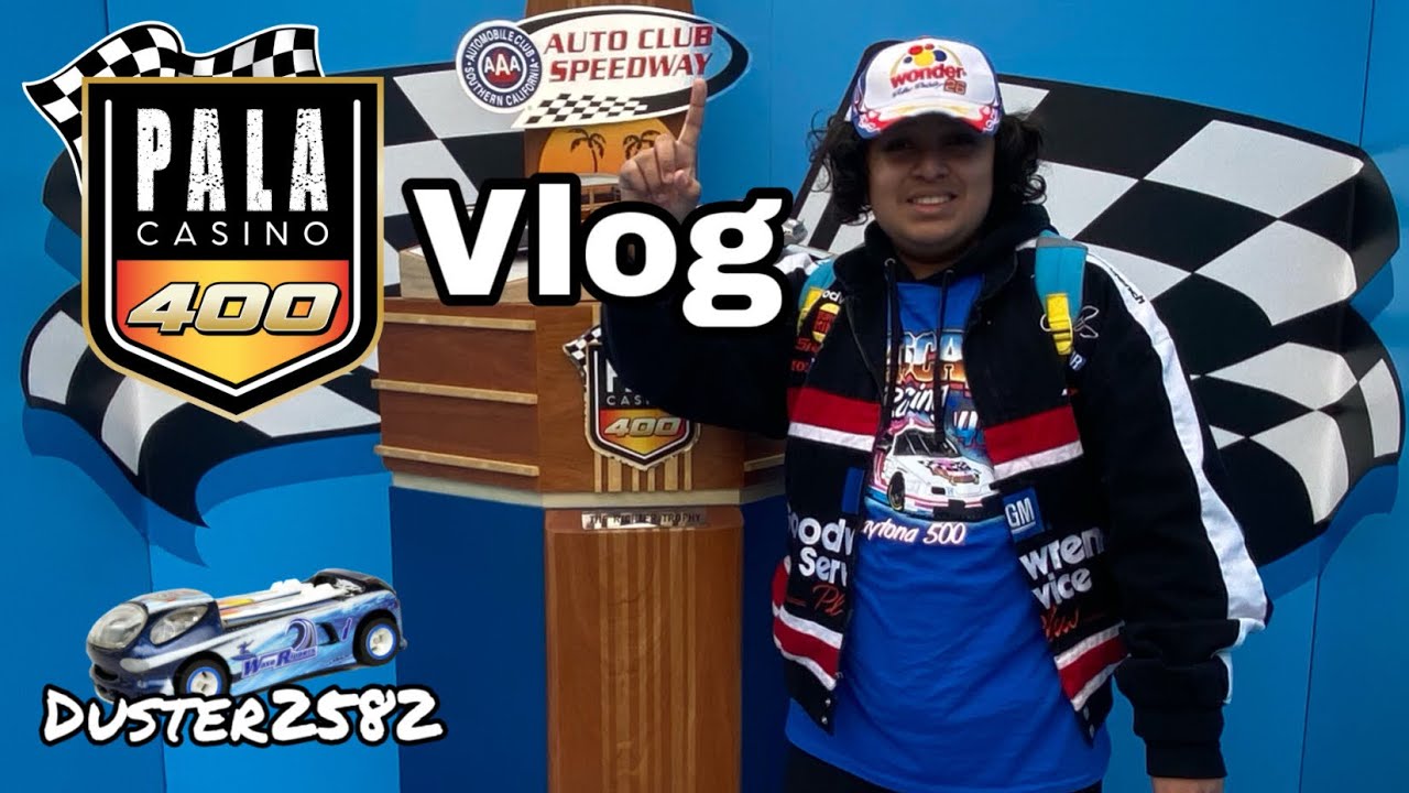 2023 Pala Casino 400 Vlog | Duster2582 - YouTube