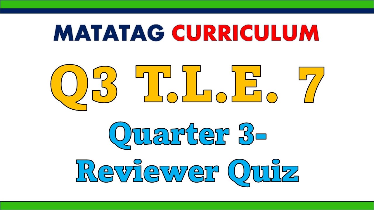 Quarter 3 TLE 7 Matatag Curriculum Reviewer Quiz - YouTube