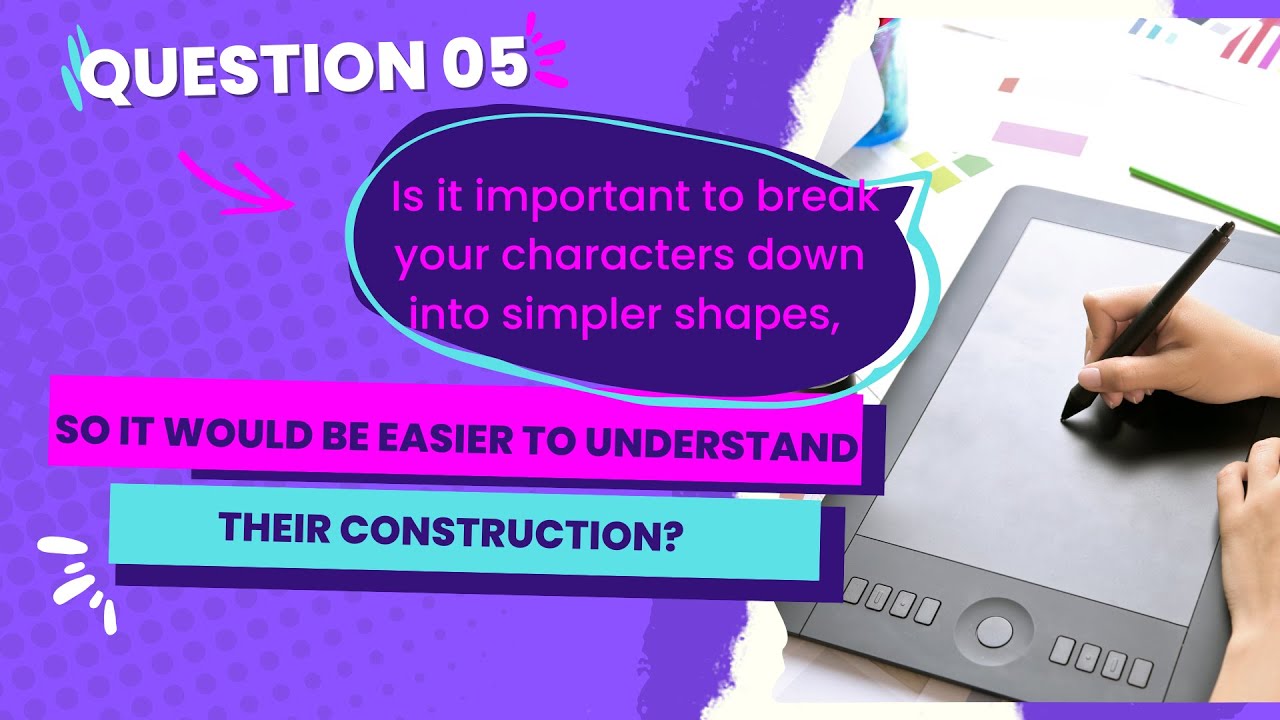 Q about A : Is it important to break your characters down into simpler ...