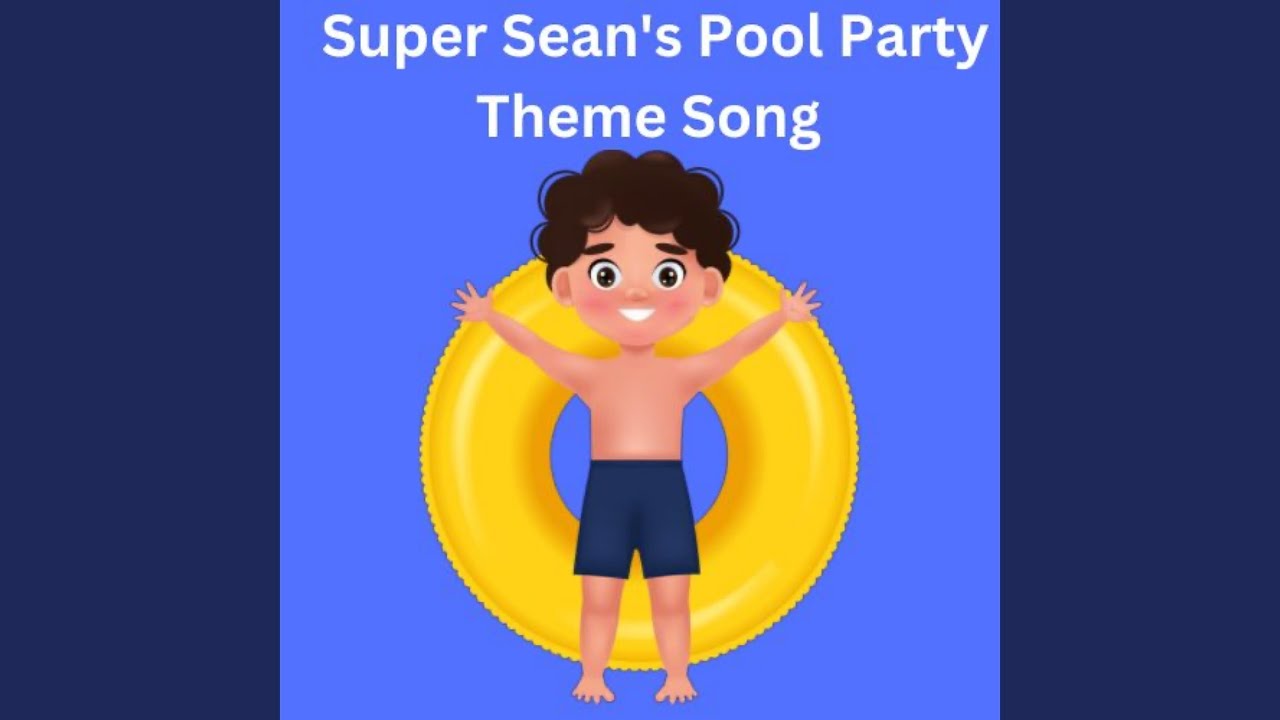 Super Sean's Pool Party Theme Song - YouTube