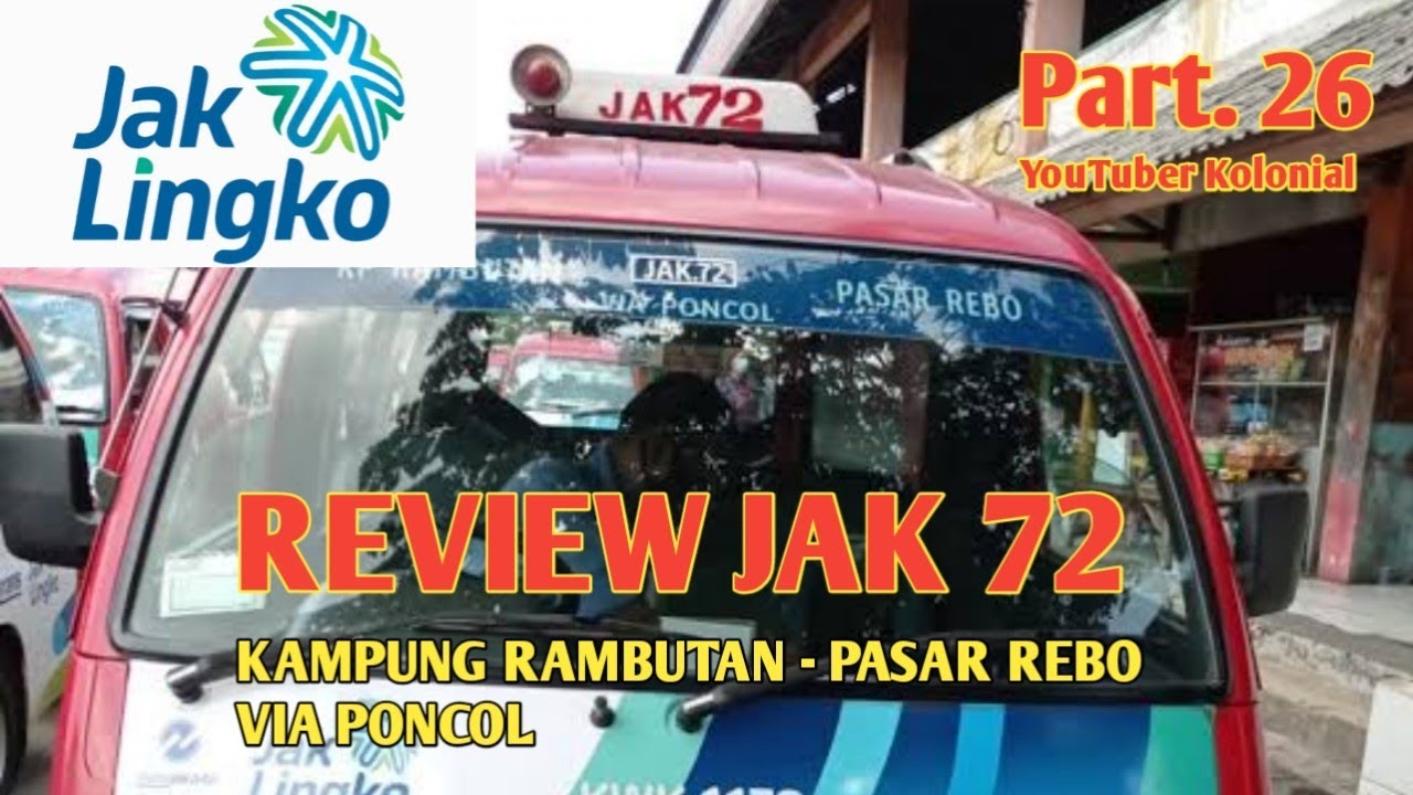 JAKLINGKO, WAJAH BARU ANGKOT JAKARTA! Rev JAK 72 : KP Rambutan-Pasar ...