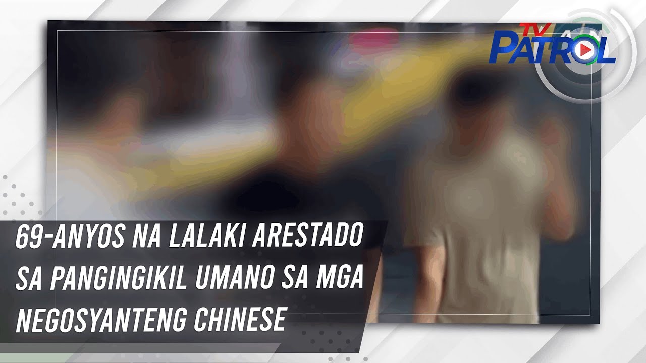 69-anyos na lalaki arestado sa pangingikil umano sa mga negosyanteng ...