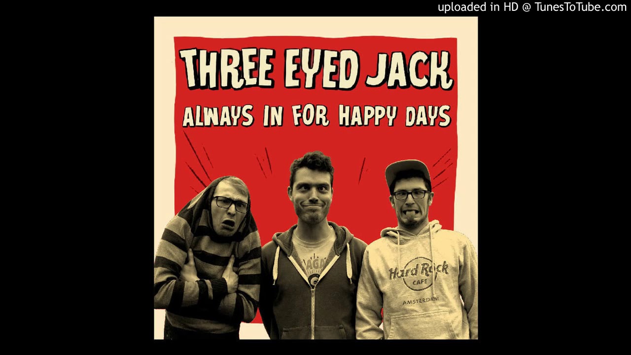 Three eyed jack- "Always fly away float away" - YouTube