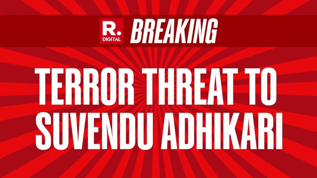 Breaking: Suvendu Adhikari Receives Threat From B'deshi Terror Outfits | West Bengal News - YouTube