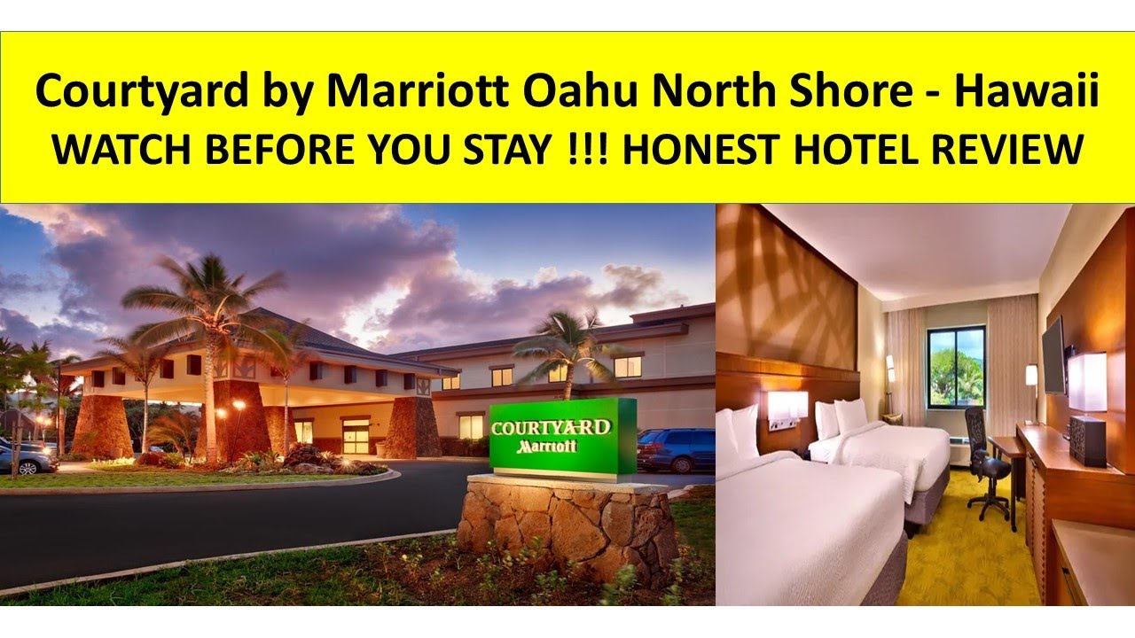 Watch Before You Stay !! Courtyard By Marriott Oahu North Shore. Honest ...