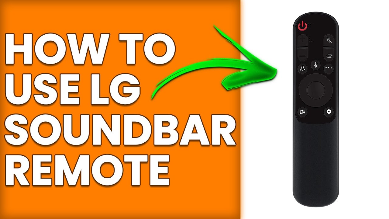 How To Use LG Soundbar Remote (Detailed Guide To Use LG Soundbar Remote ...